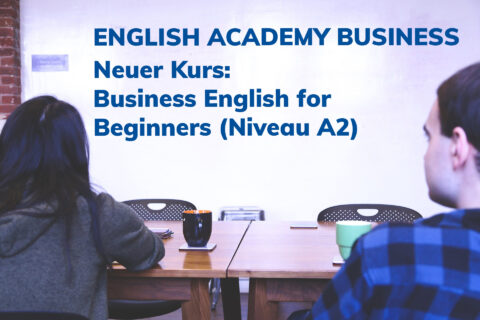 Neuer Kurs: Business English for Beginners (Niveau A2)